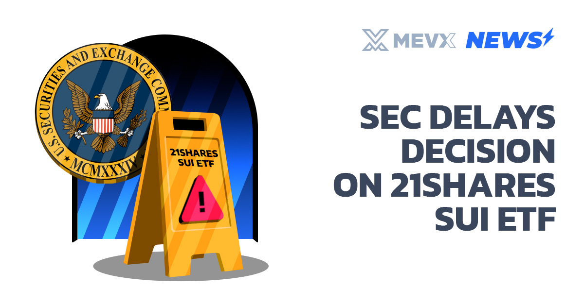 SEC Delays Decision on 21Shares SUI ETF - Platform Trading Bot Mevx
