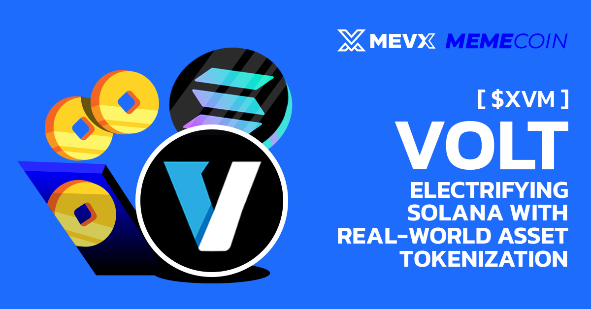 XVM Token (Volt) - Electrifying Solana with Real-World Asset Tokenization - Platform Trading Bot ...